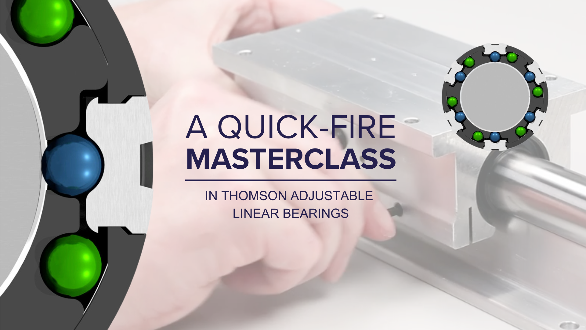 A QUICK-FIRE MASTERCLASS IN THOMSON ADJUSTABLE LINEAR BEARINGS – Bowman ...